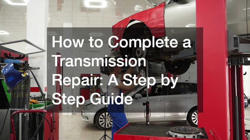 How to Complete a Transmission Repair A Step by Step Guide - Trade Up ...